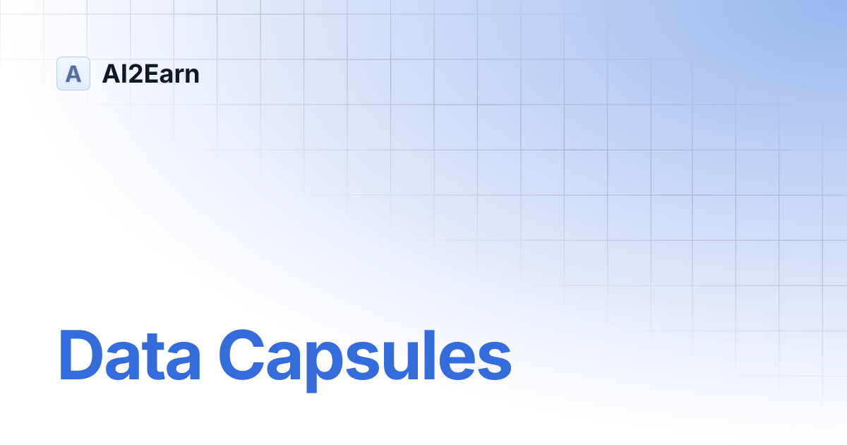 Data Capsules | AI2Earn
